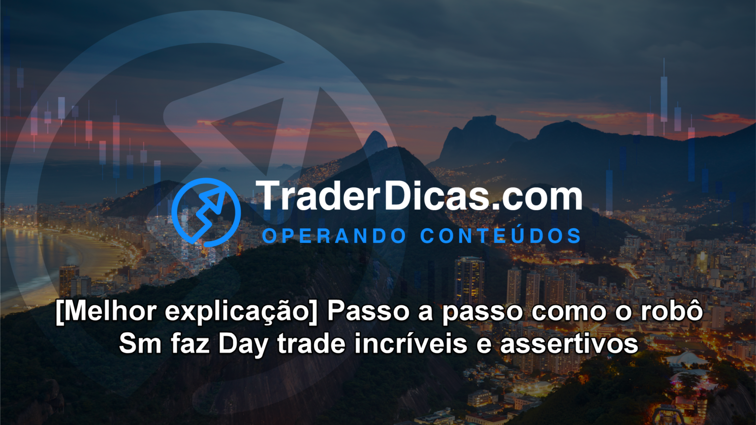 [Vídeo] Passo a passo como o robô Sm faz Day trade incríveis e ...
